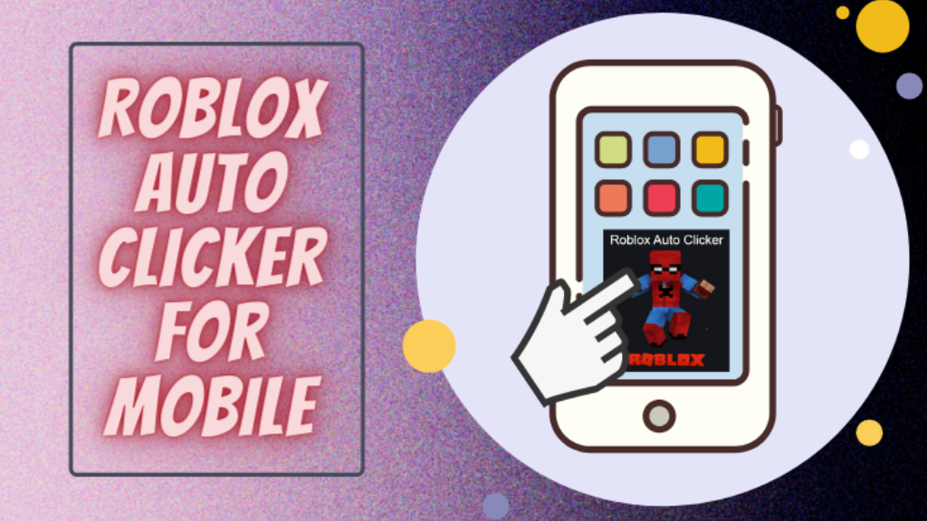 Guide To Roblox Auto Clicker for Mobile | Shacknews